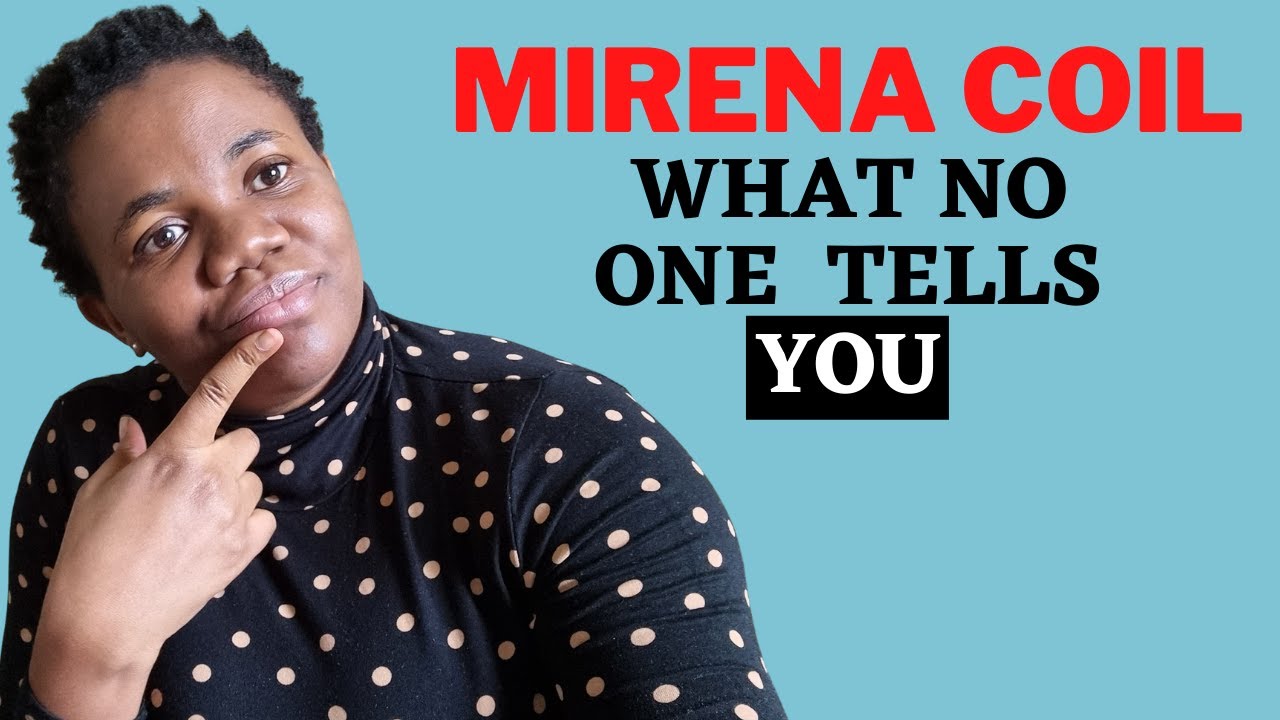MIRENA COIL FITTING:What No One Tells You About MIRENA COIL ...