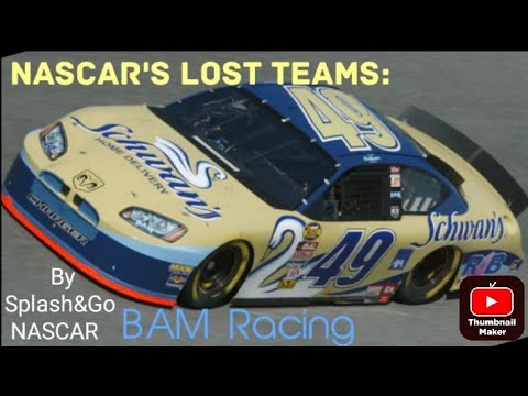 NASCAR'S LOST TEAMS: BAM Racing - YouTube