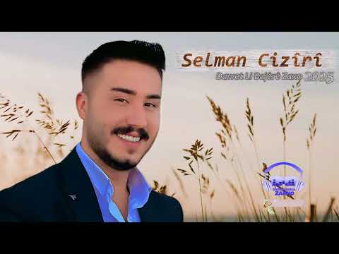 Selman Ciziri - Tu Bajaramin Bû - Dawet Zaxo - 2025 | سلمان جزيري
