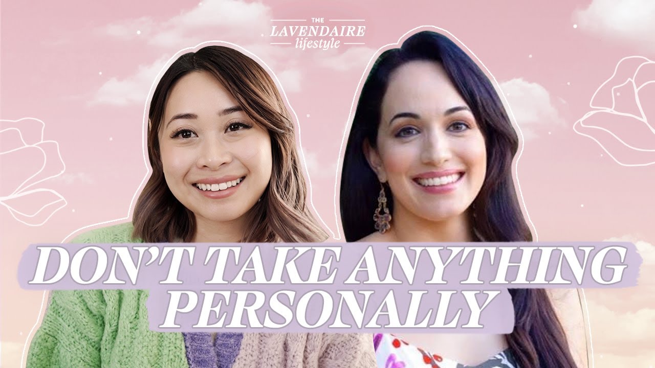 Don't Take Anything Personally | The Lavendaire Lifestyle - YouTube