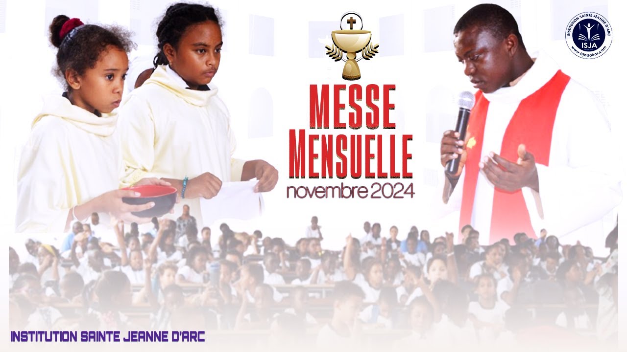 ISJA - DKR -MESSE MENSUELLE - NOVEMBRE 2024 - INSTITUTION SAINTE JEANNE ...