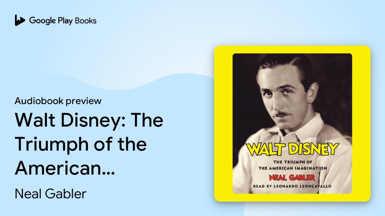 Walt Disney: The Triumph of the American… by Neal Gabler · Audiobook ...