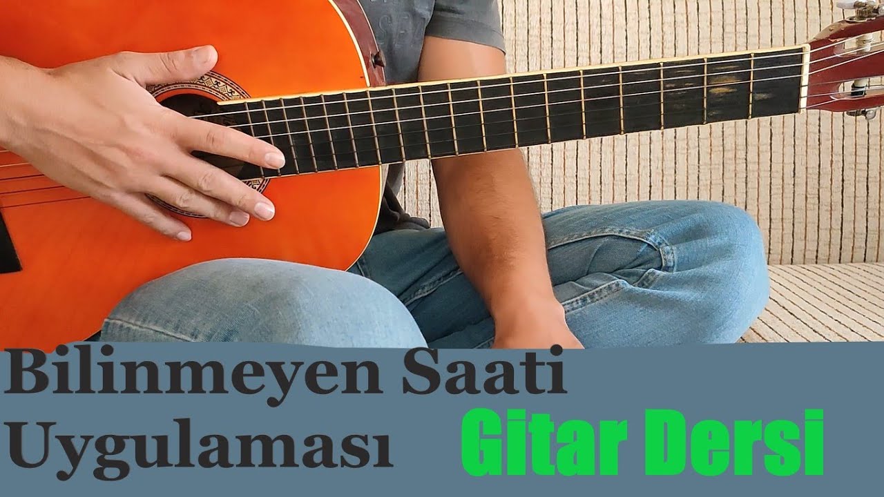 Bilinmeyen Saati uygulaması - Gitar Dersi - YouTube