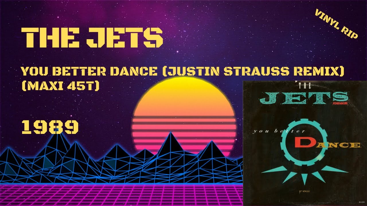 The Jets - You Better Dance (Justin Strauss Remix) (1989) (Maxi 45T ...