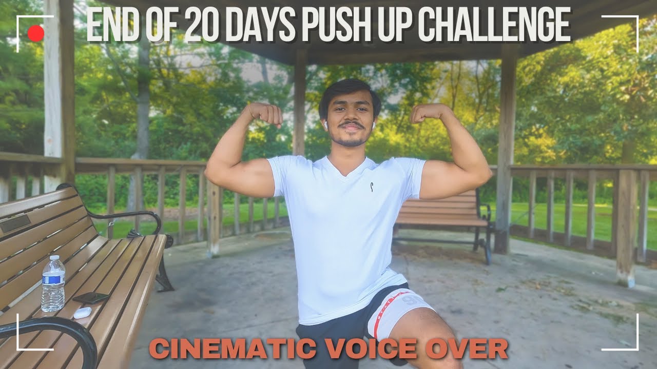END OF 20 DAYS PUSH UP CHALLENGE | CINEMATIC VOICE OVER - YouTube