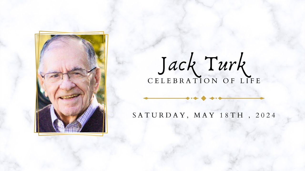 Jack Turk Celebration of Life - Saturday, May 18 at 10AM - YouTube