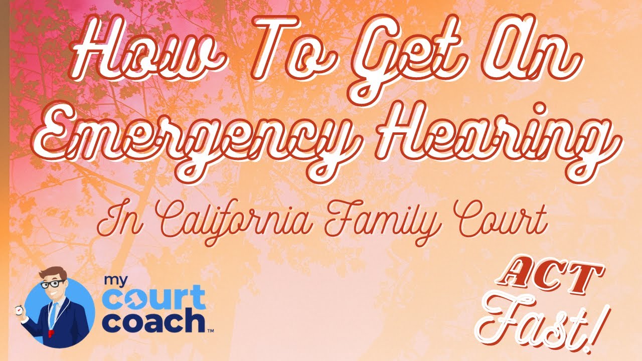 How To Get An Emergency Hearing In California Family Court YouTube how-to-get-an-emergency-hearing-in-california-family-court-youtube