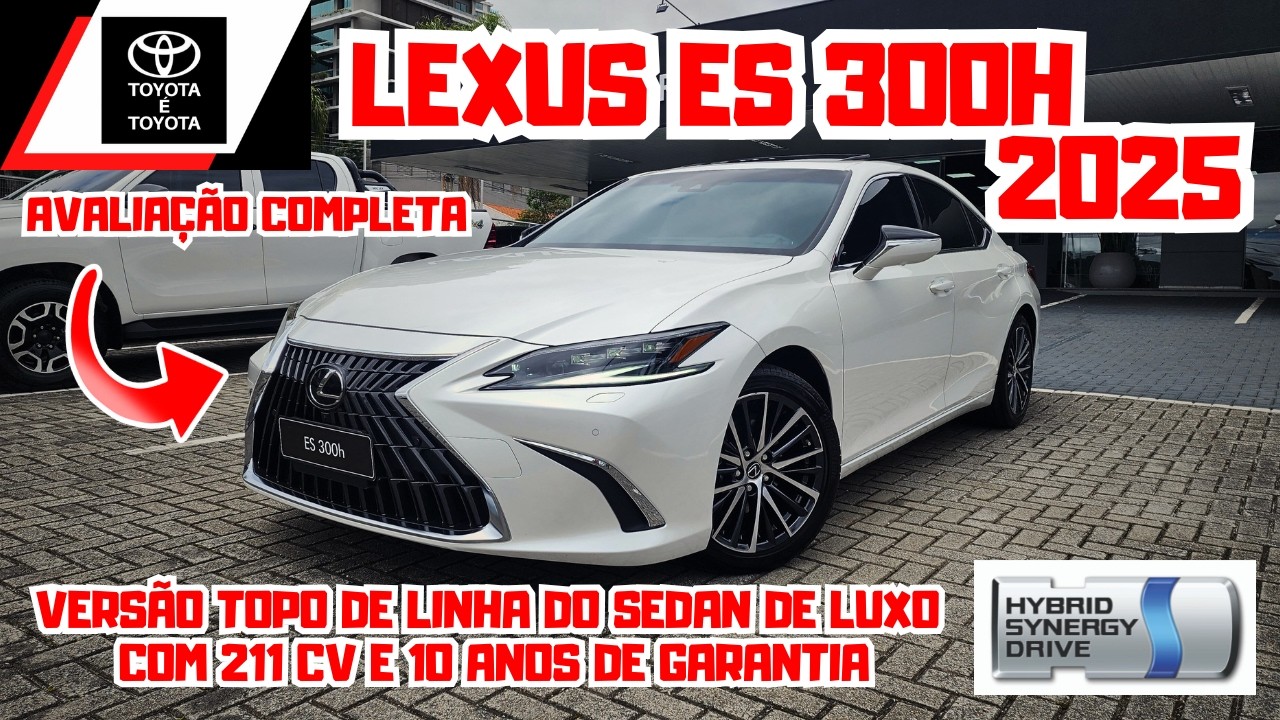 LEXUS ES 300H 2025 HYBRID | O Sedan de Luxo da Toyota com 10 Anos de ...
