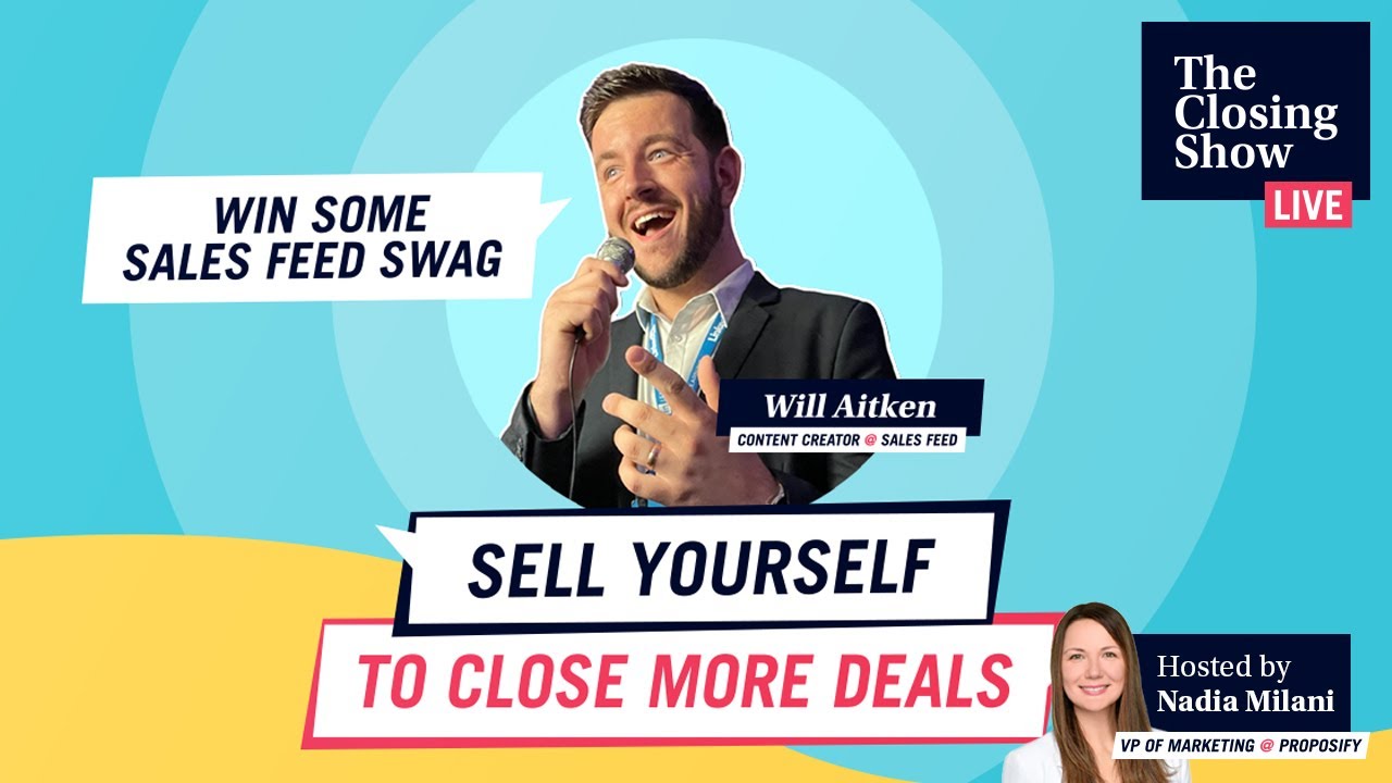 Sell Yourself to Close More Deals With Will Aitken | The Closing Show ...