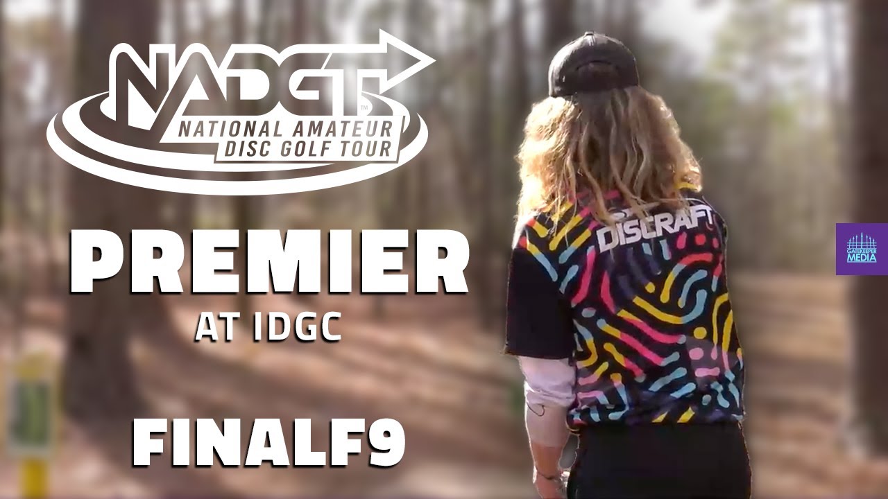 2023 NADGT Premier Tour At IDGC | FINAL F9 | Eippert, McMurray, Barlow ...