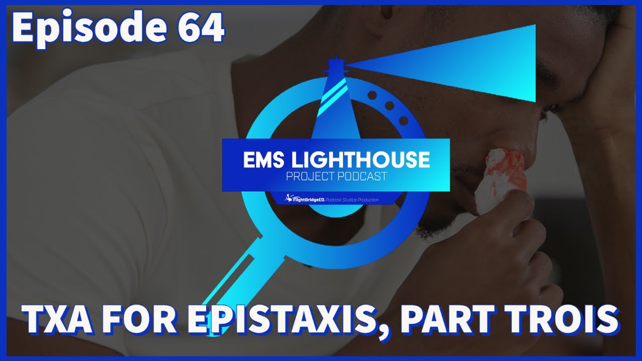 EMS LHP Episode 64: TXA for Epistaxis, Part Trois - YouTube