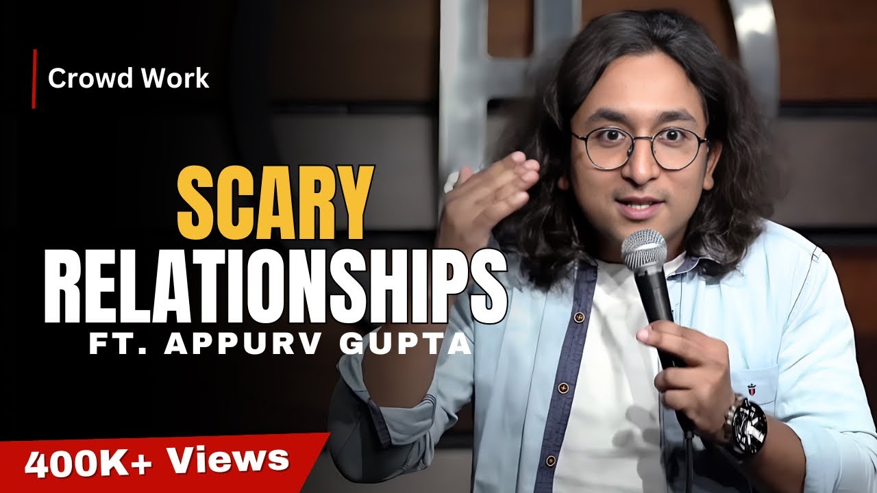 Scary Relationship | Stand-Up Comedy by Appurv Gupta Aka GuptaJi - YouTube