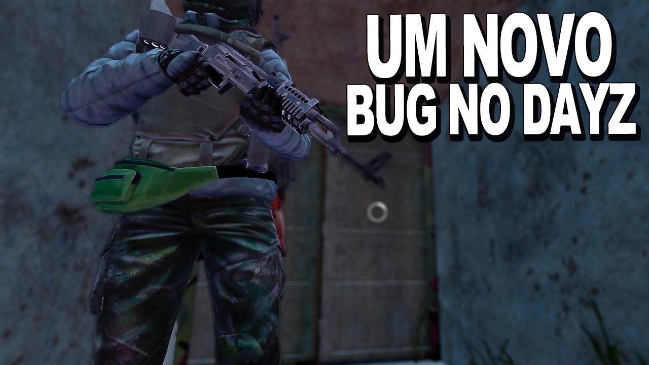 UM NOVO BUG NO DAYZ - YouTube