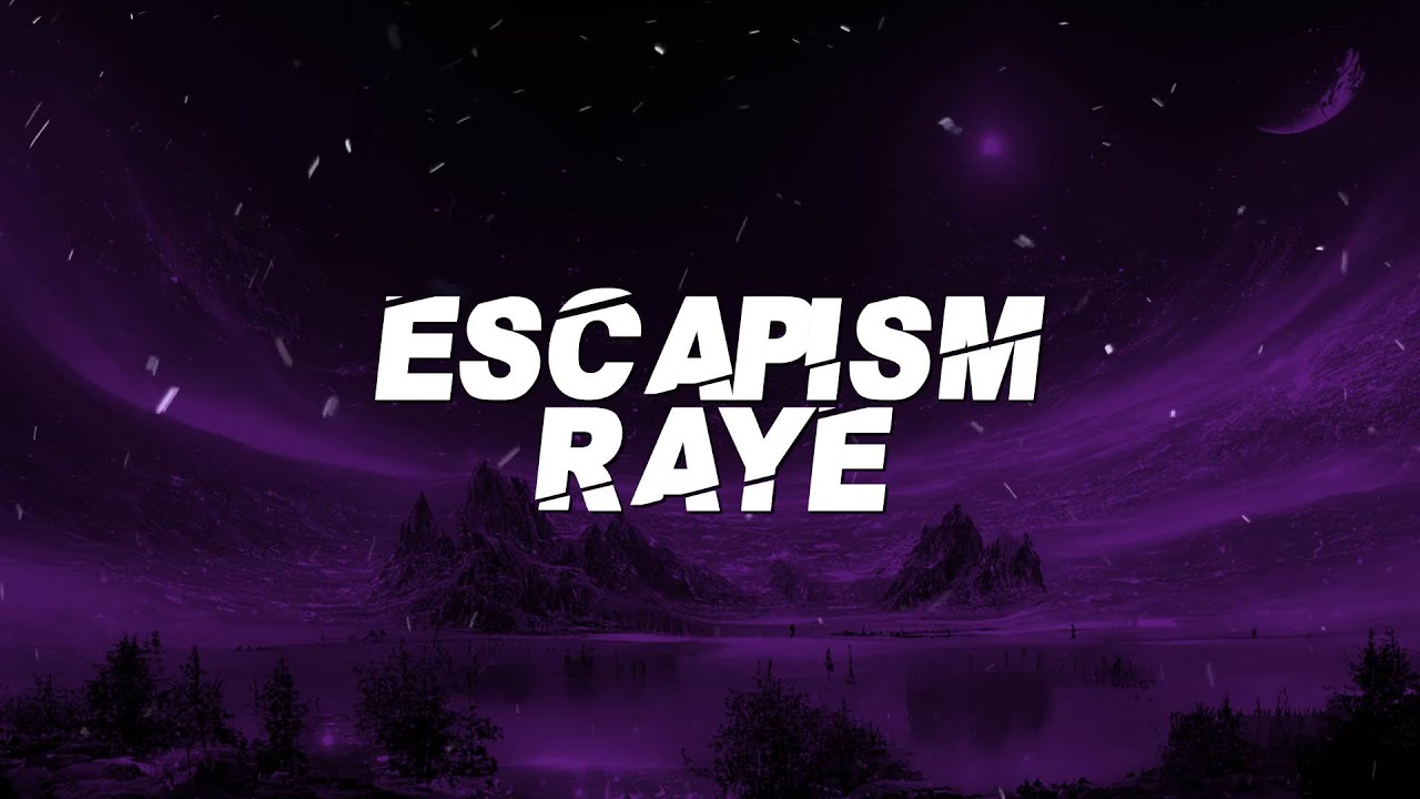 Raye - Escapism (Lyrics) - YouTube