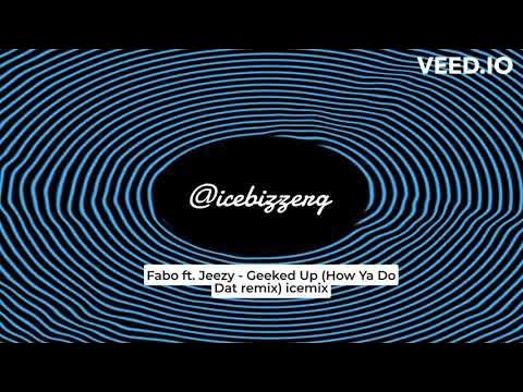 @icebizzerg_da_dj Fabo ft. Jeezy - Geeked Up (How Ya Do Dat) remix icemix - YouTube