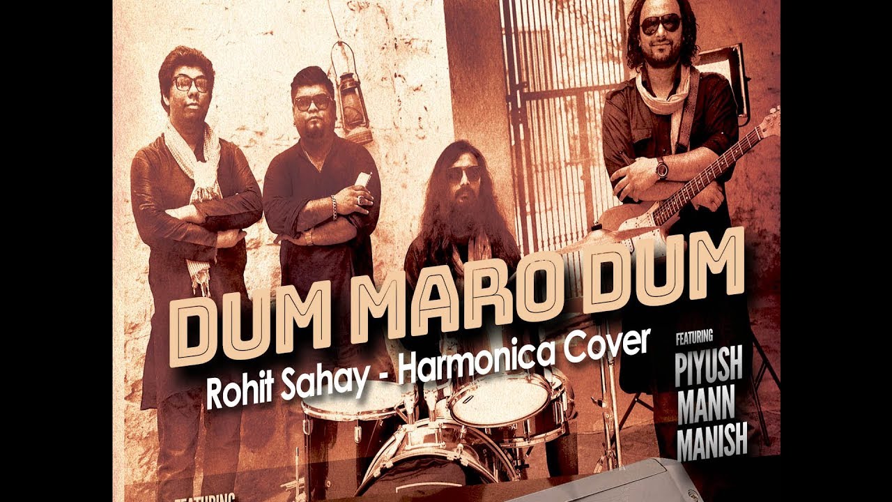 DUM MARO DUM - HARMONICA COVER - ROHIT SAHAY - YouTube