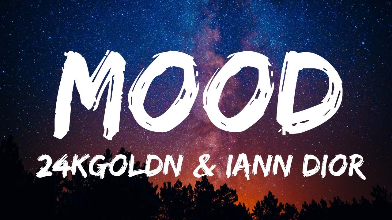 24kGoldn - Mood (Lyrics) ft Iann Dior | Clean Bandit, Dua Lipa ...