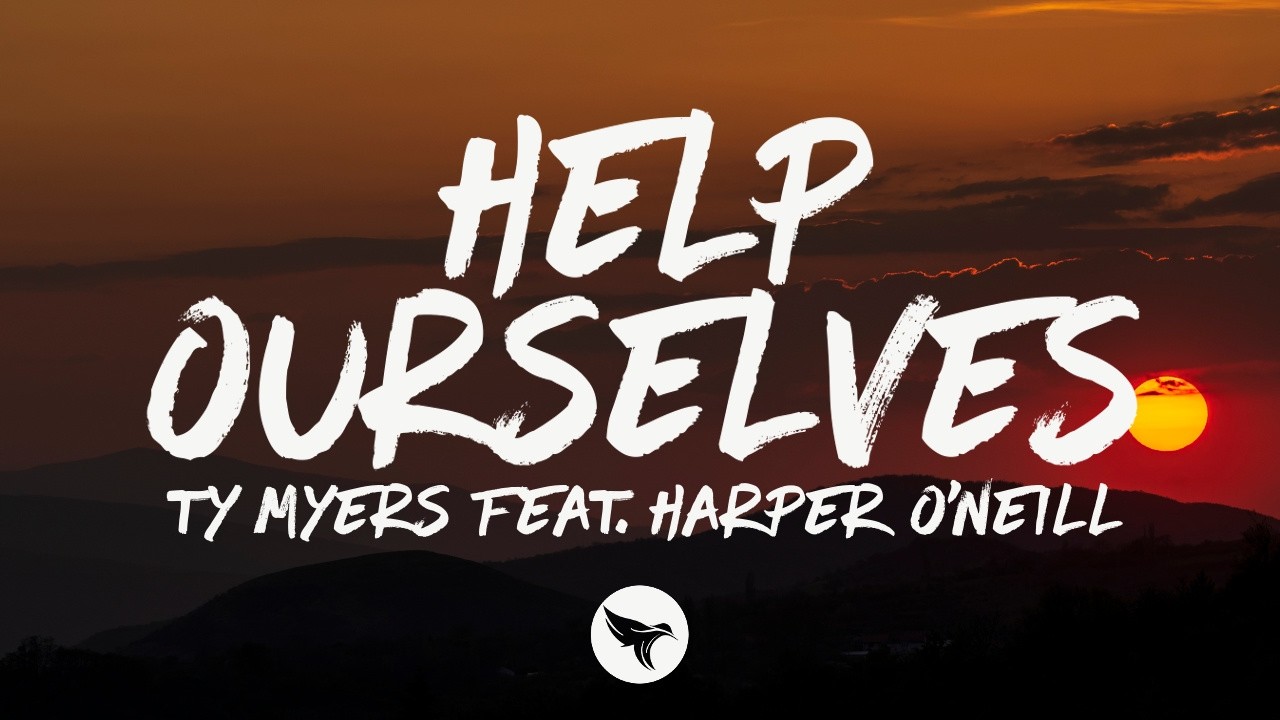 Ty Myers - Help Ourselves (feat. Harper O'Neill) (Lyrics) - YouTube