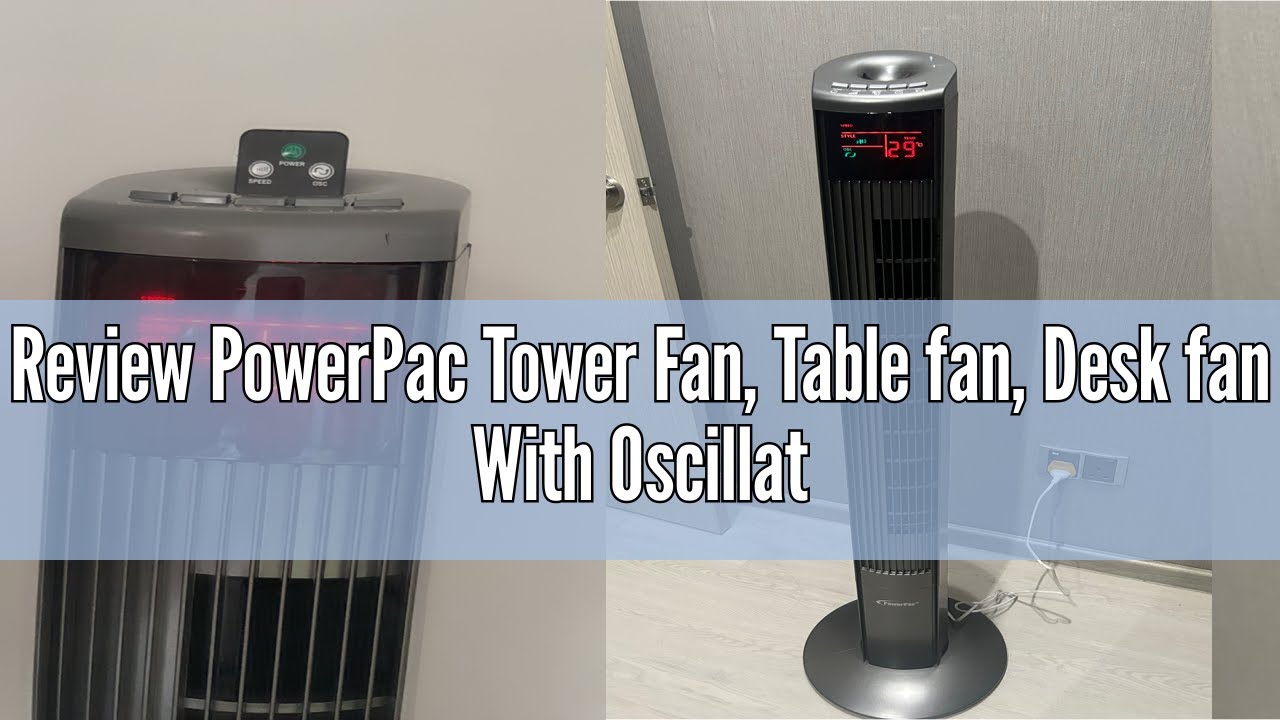 Review PowerPac Tower Fan, Table fan, Desk fan With Oscillation (PPTF10 ...