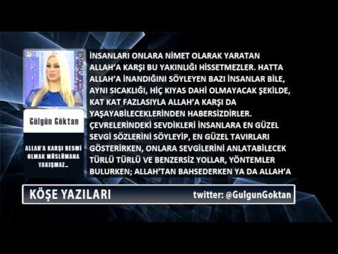 Gülgün Göktan - Allaha Karşı Resmi Olmak Müslümana Yakışmaz...