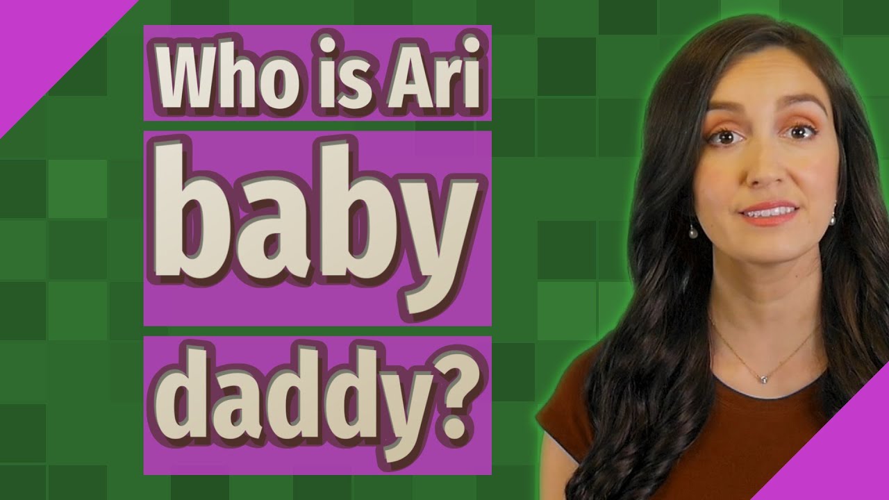 Who is Ari baby daddy? - YouTube