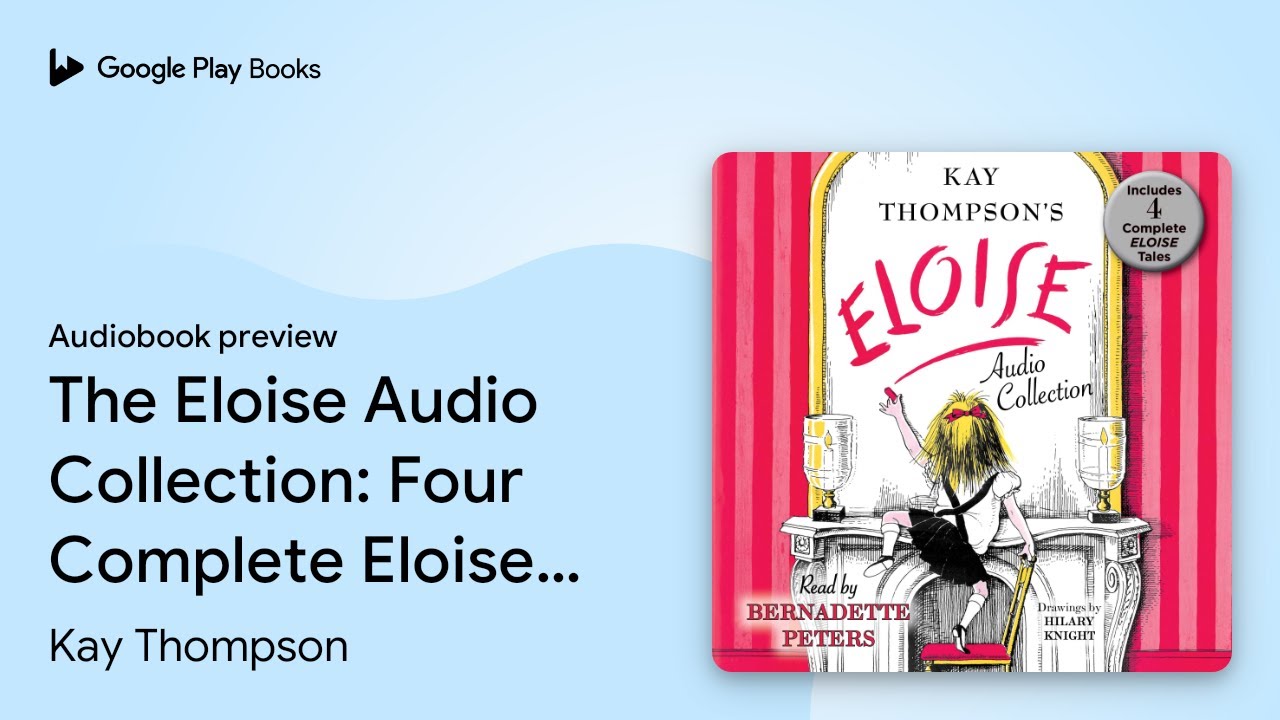 The Eloise Audio Collection: Four Complete… by Kay Thompson · Audiobook ...