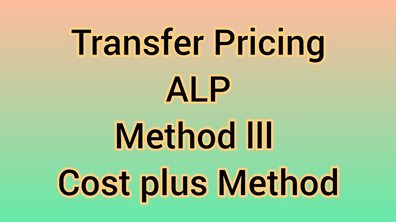 CMA Final Transfer Pricing ALP Method lll Cost Plus Method #cma #tax - YouTube