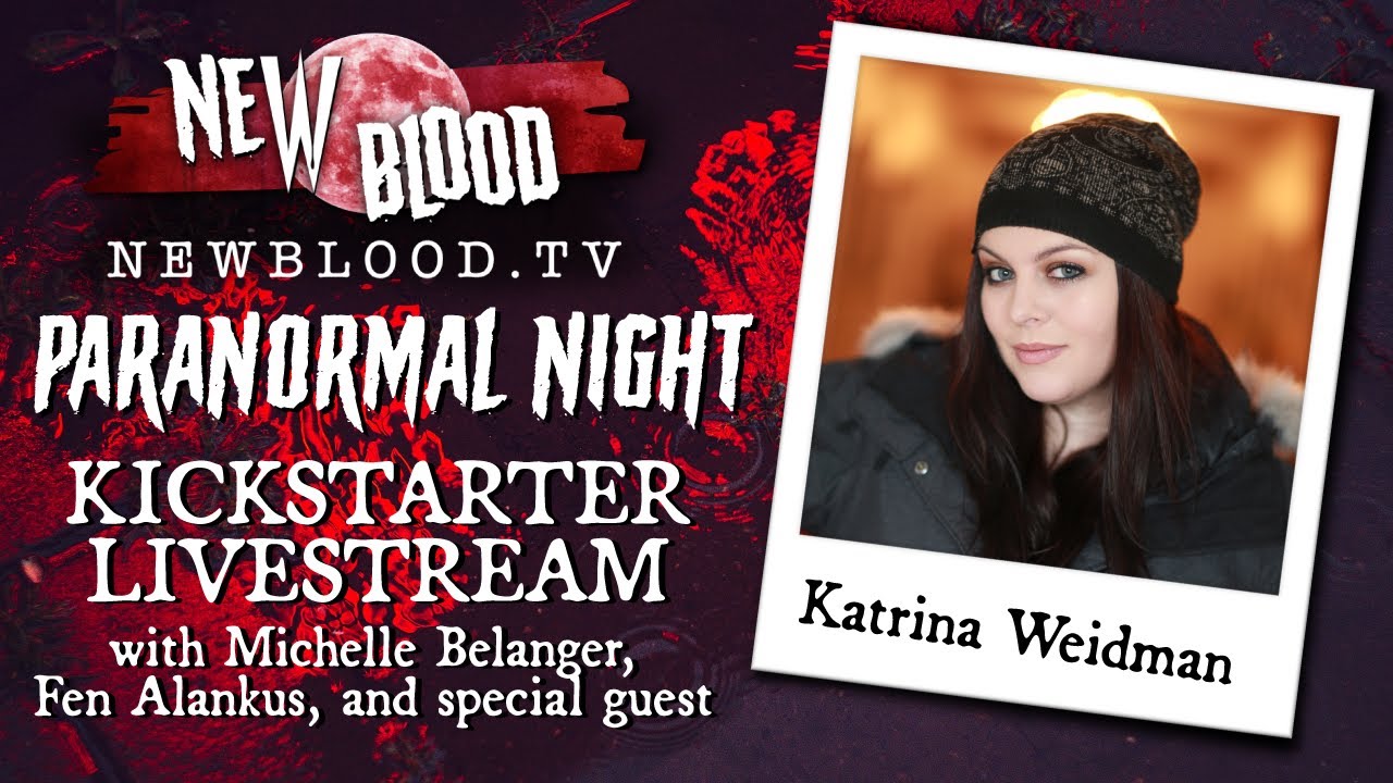 New Blood Kickstarter: Paranormal Live with Katrina Wiedman, Michelle ...