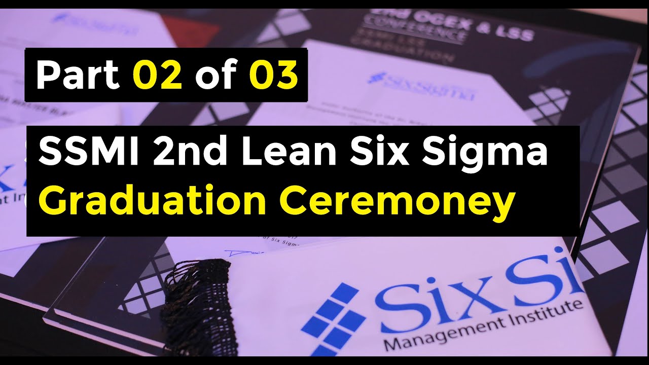 2nd SSMI Lean Six Sigma Graduation Ceremony Part 2 of 3 - YouTube
