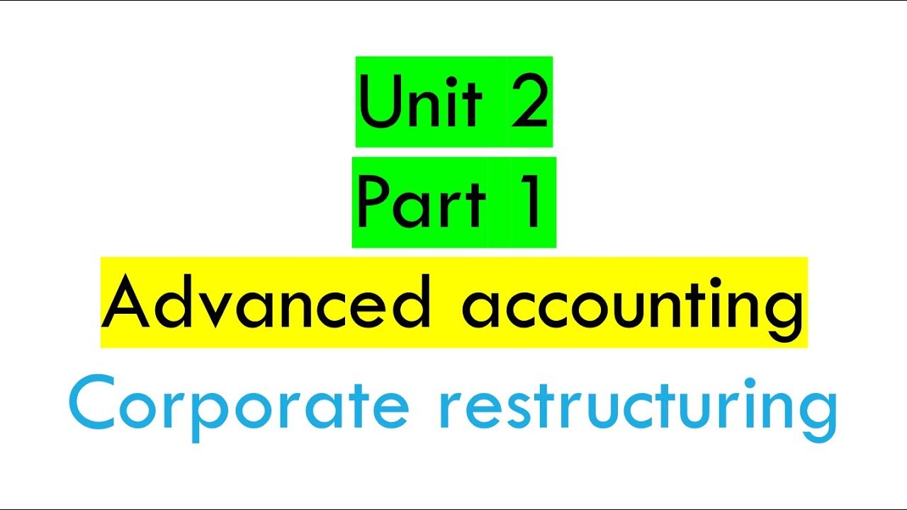 accounting for corporate restructuring - YouTube