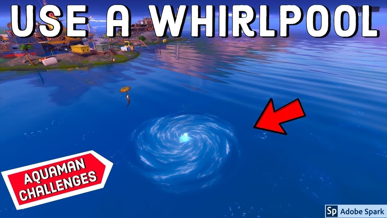 Use a whirlpool at the Fortilla Location - Fortnite [Week 1 Aquaman ...