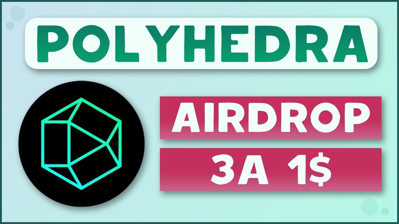 Polyhedra Airdrop - подробный гайд + новые квесты I Получаем аирдроп c ...