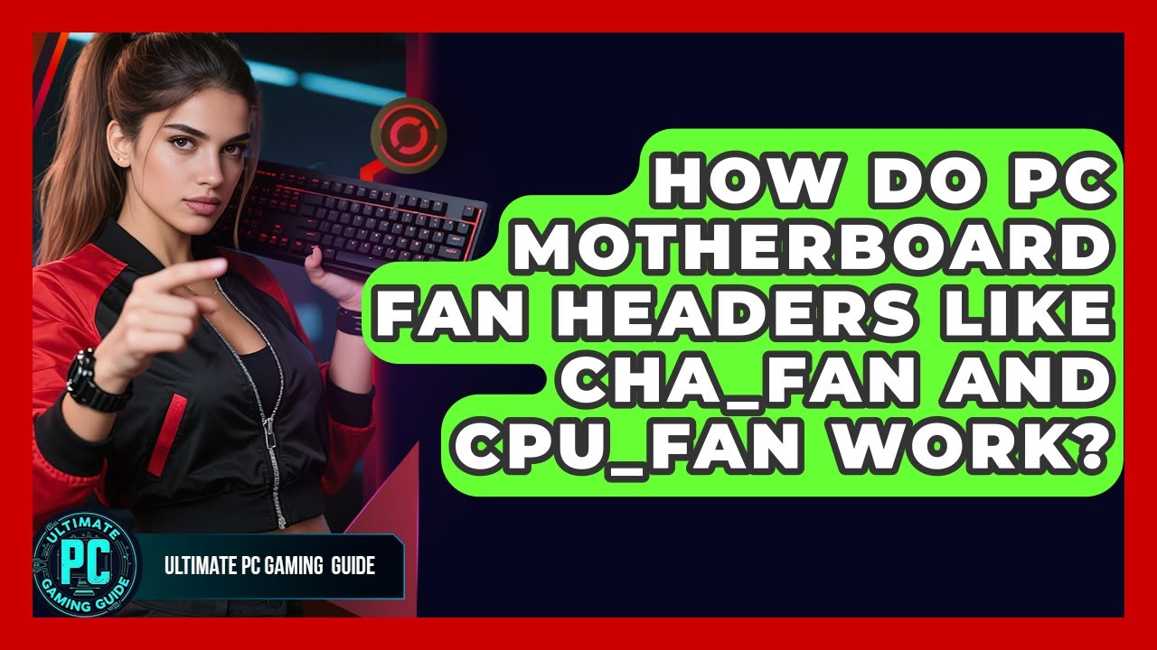 How Do PC Motherboard Fan Headers Like CHA_FAN And CPU_FAN Work ...