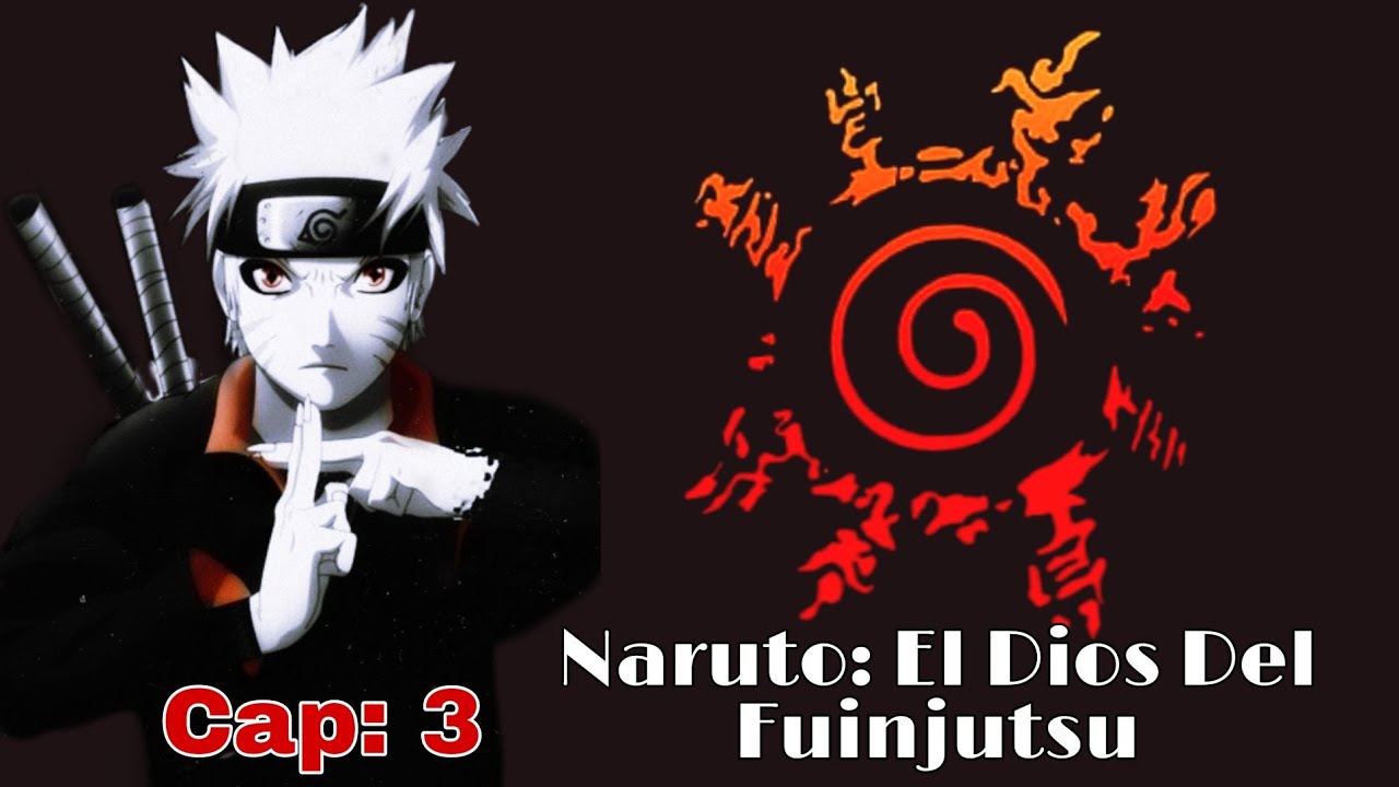 Naruto: El Dios Del Fuinjutsu (capitulo 3) - YouTube
