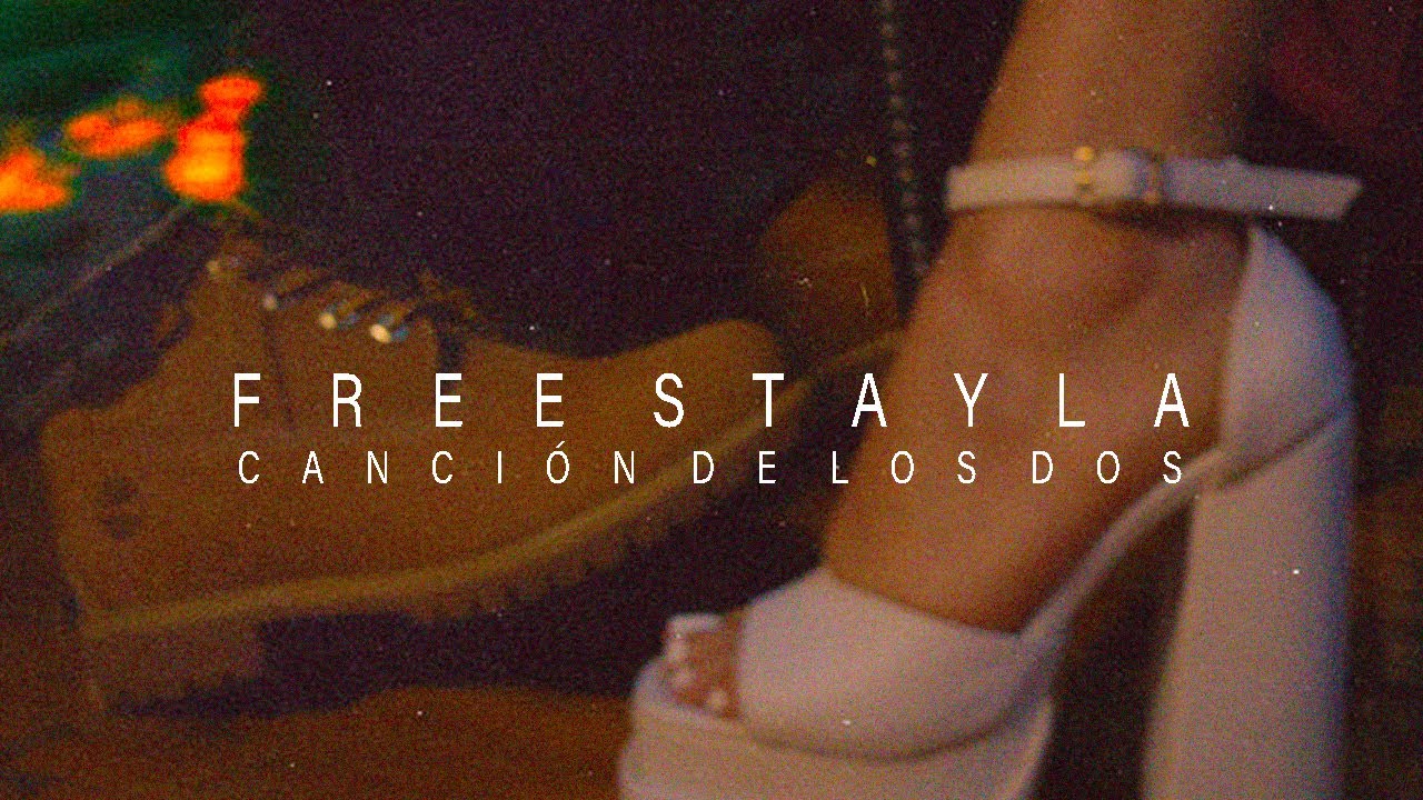 Canción De Los Dos - Free Stayla (VÍDEO OFICIAL) - YouTube