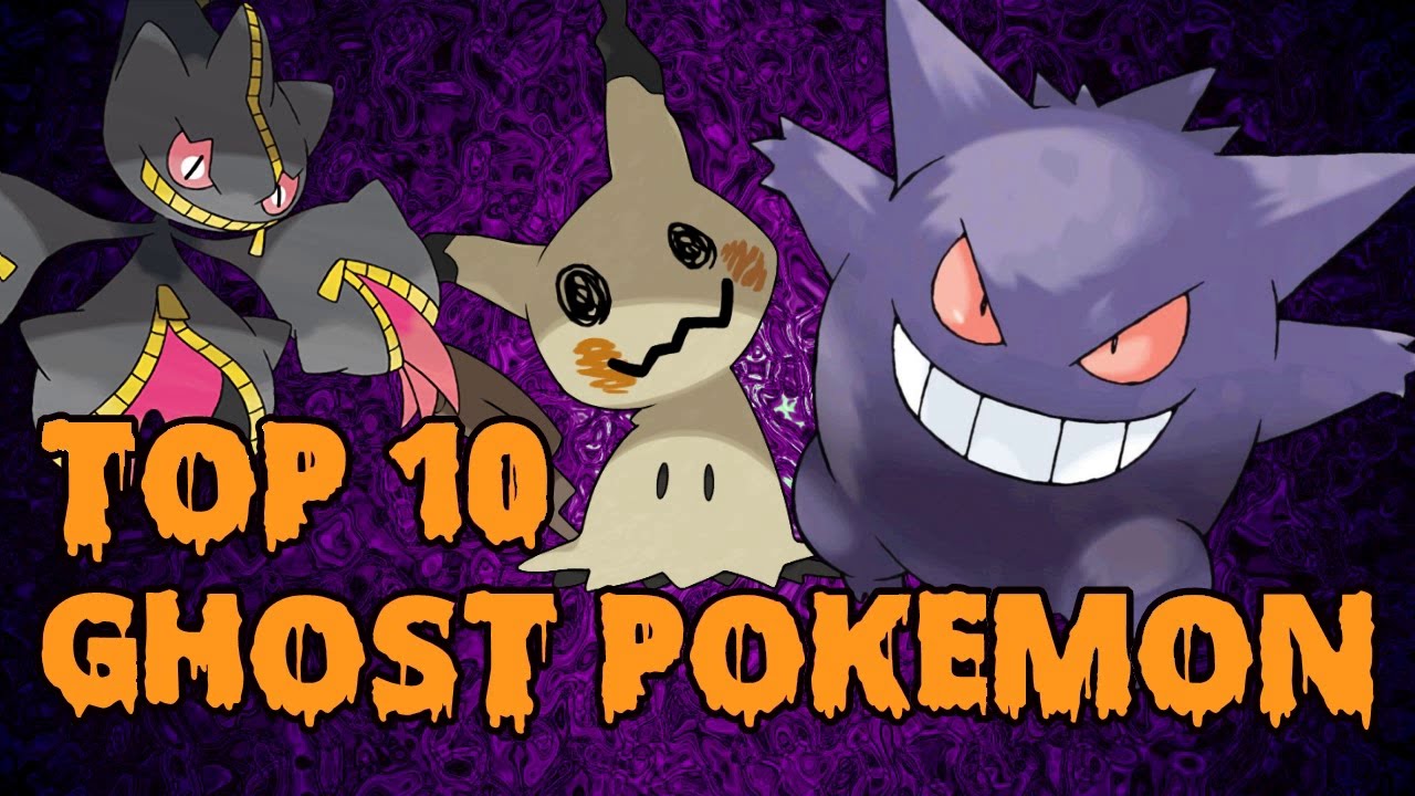 Top 10 Favorite Ghost Type Pok mon Pok mon Month YouTube top-10-favorite-ghost-type-pok-mon-pok-mon-month-youtube