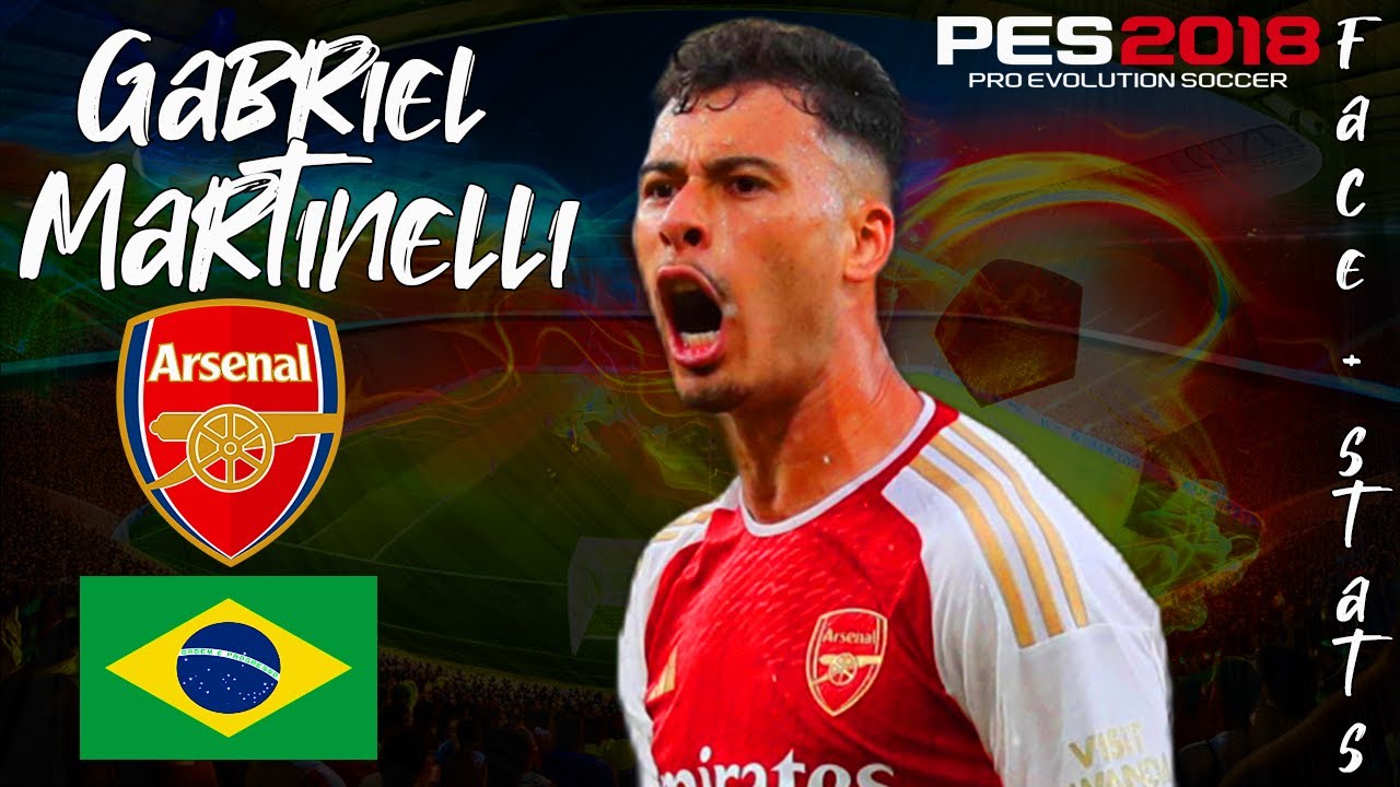 COMO CREAR A GABRIEL MARTINELLI EN PES 2018 | FACE + STATS 2023 ...