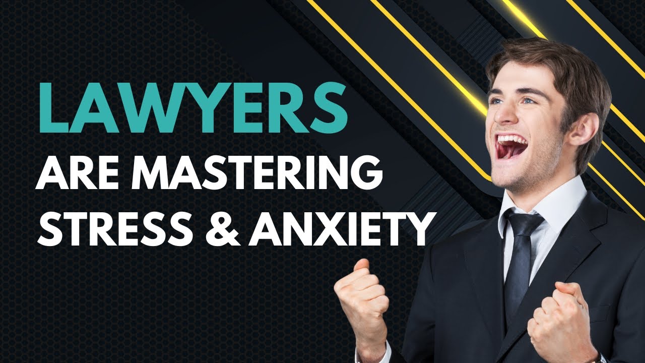 2 TIPS FOR ATTORNEYS TO MASTER STRESS AND ANXIETY - YouTube