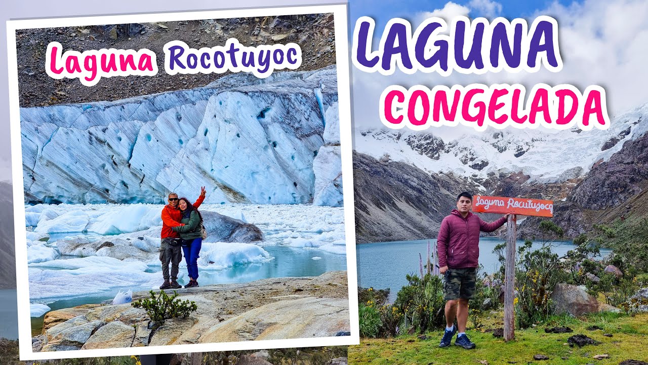 Laguna Rocotuyoc | LAGUNA CONGELADA |Carhuaz - Ancash | Huaraz ...