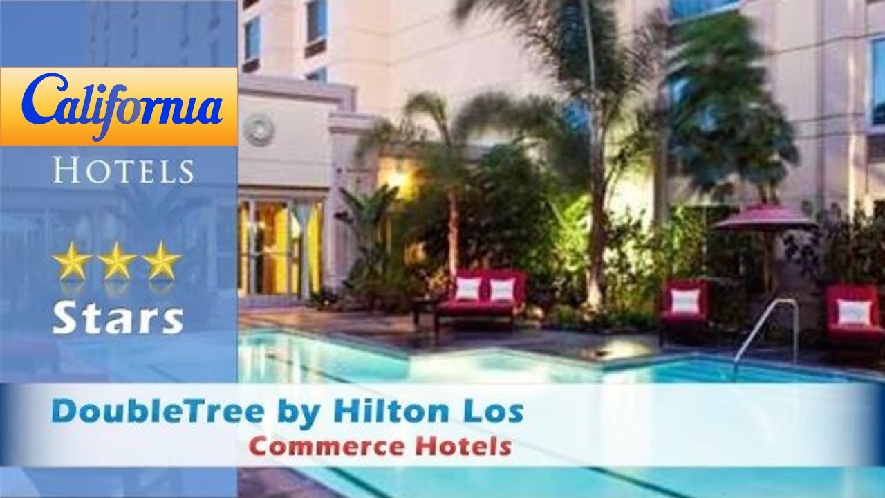 DoubleTree by Hilton Los Angeles/Commerce, Commerce Hotels - California ...