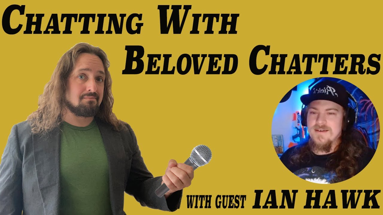 Chatting With Beloved Chatters with guest Ian Hawk - YouTube