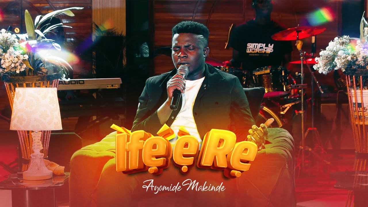 Ayomide Makinde - Ife e re (Prod by Godsong) [Official Music Video] - YouTube