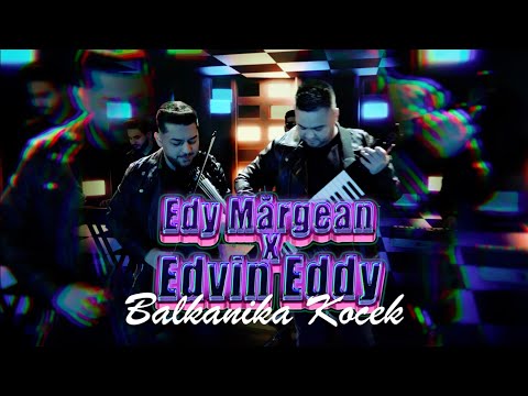 ☆ Edy Mărgean & Edvin Eddy Balkanika Kocek 2025 ☆  ♫ █▬█ █ ▀█▀ ♫  🅥🅘🅟 (Official Video)