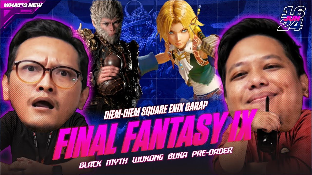 REMAKE FINAL FANTASY IX, NUNGGU PUBLIC DEMO BLACK MYTH WUKONG, UPDATE ...