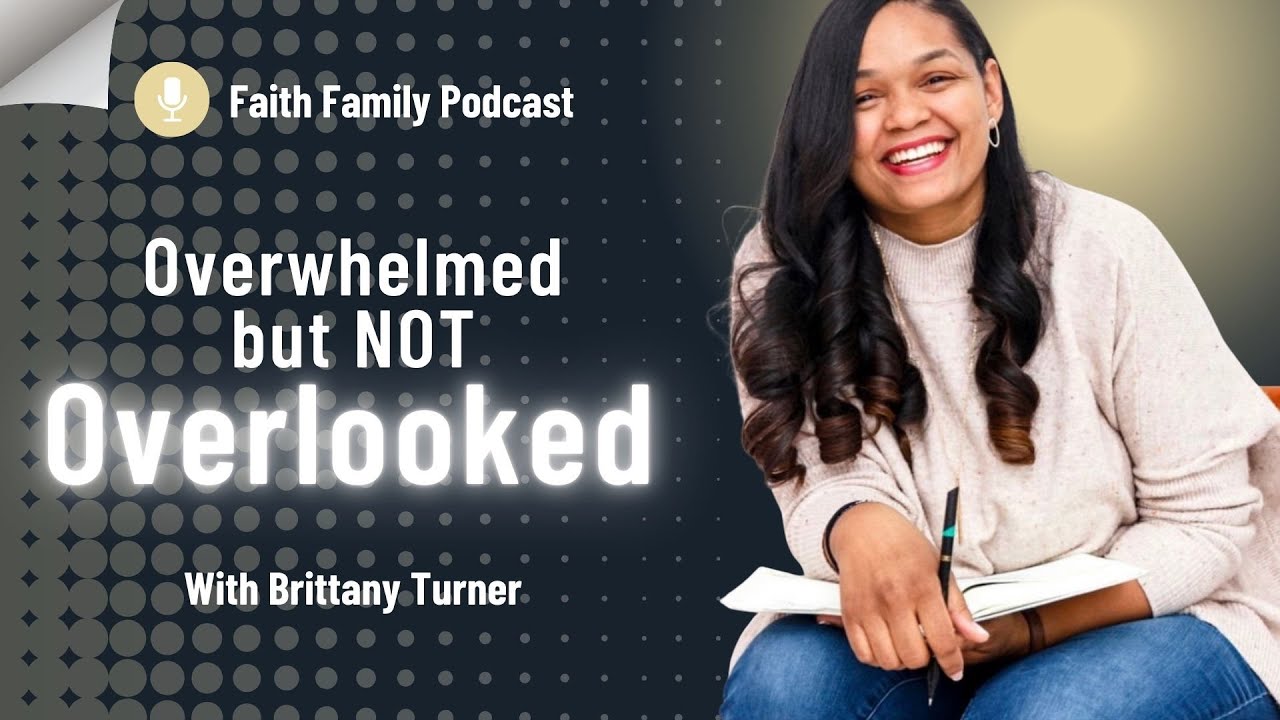 FAITH FAMILY PODCAST // BRITTANY TURNER - YouTube