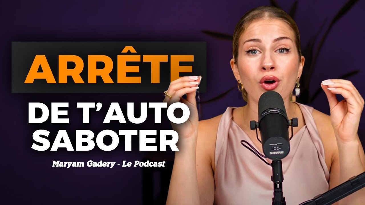 3 clés pour arrêter de t'auto-saboter | EP74 - YouTube