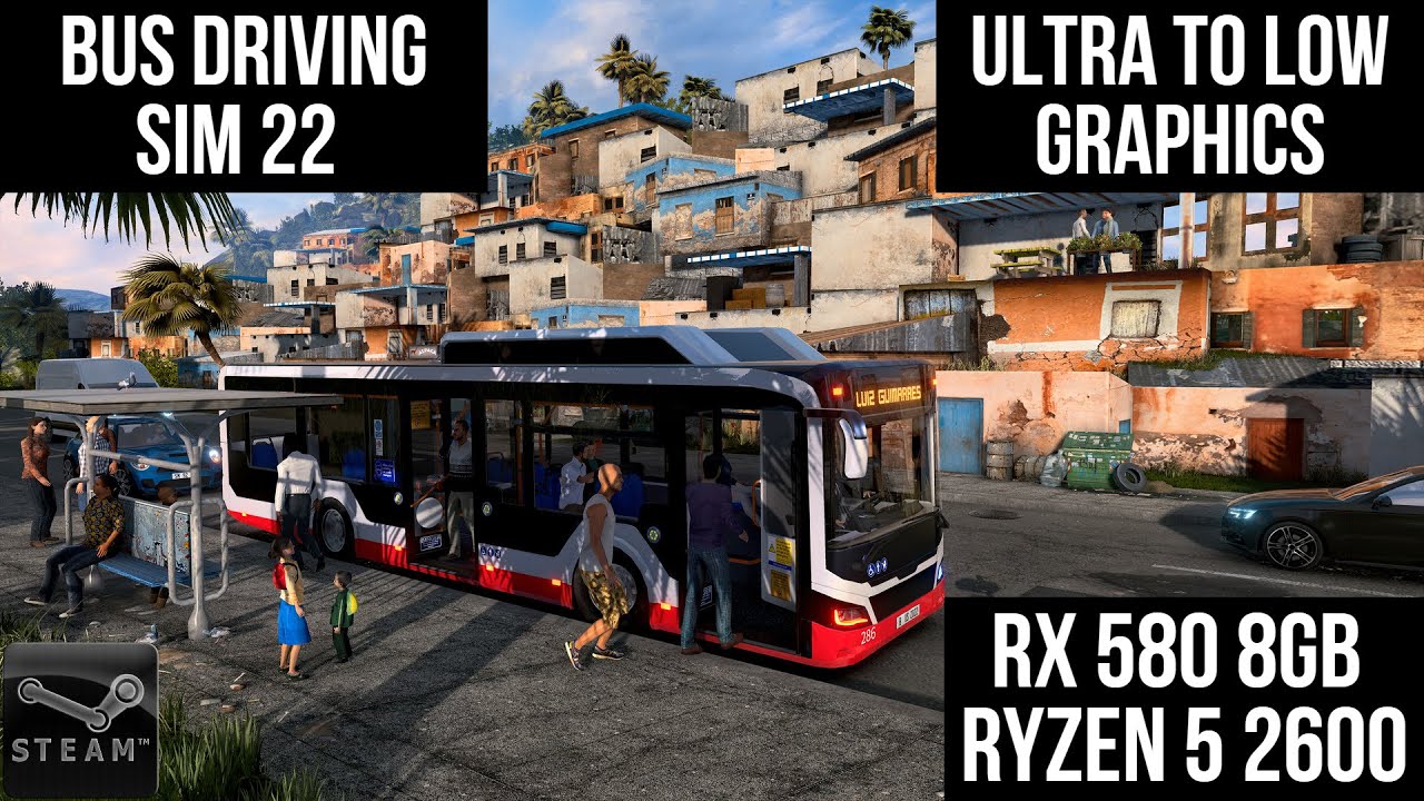 Bus Driving Sim 22 Ultra to Low Graphics | RX 580 8GB | RYZEN 5 2600 ...