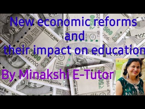New economic reforms and their impact on education नए आर्थिक सुधार और ...