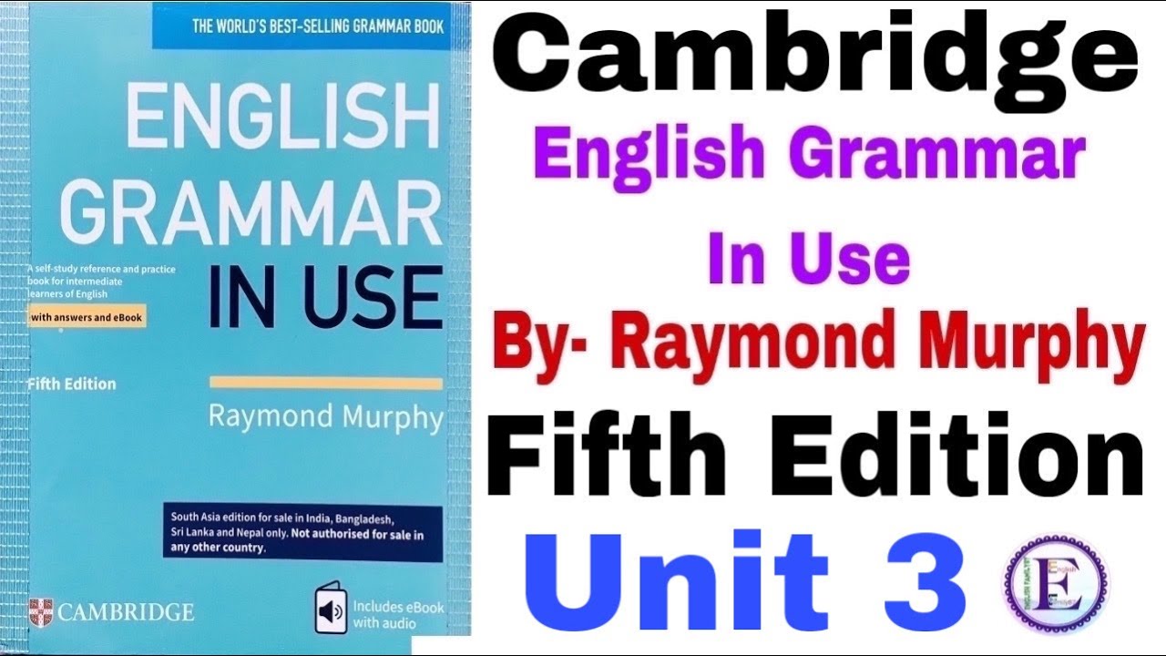 Fifth Edition Unit 3 English Grammar in use by Raymond Murphy | Unit 3 ...