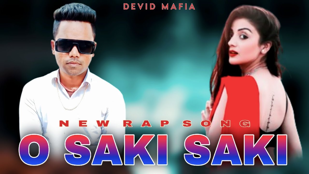 o saki saki | Indian_rap_song_new | Indian gangster rap songs | devid ...